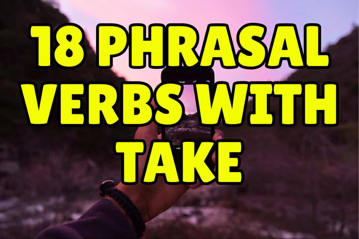 18 Phrasal verbs with “take” – Espresso English