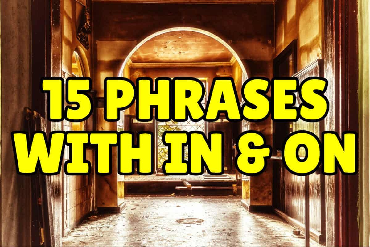 15 Conversational English phrases with “IN” and “ON” – Espresso English