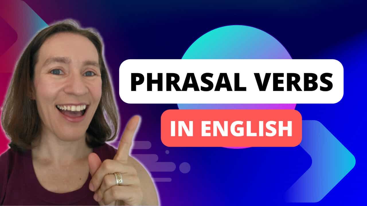 Phrasal Verbs in English: Lists, Types, Examples, Meanings