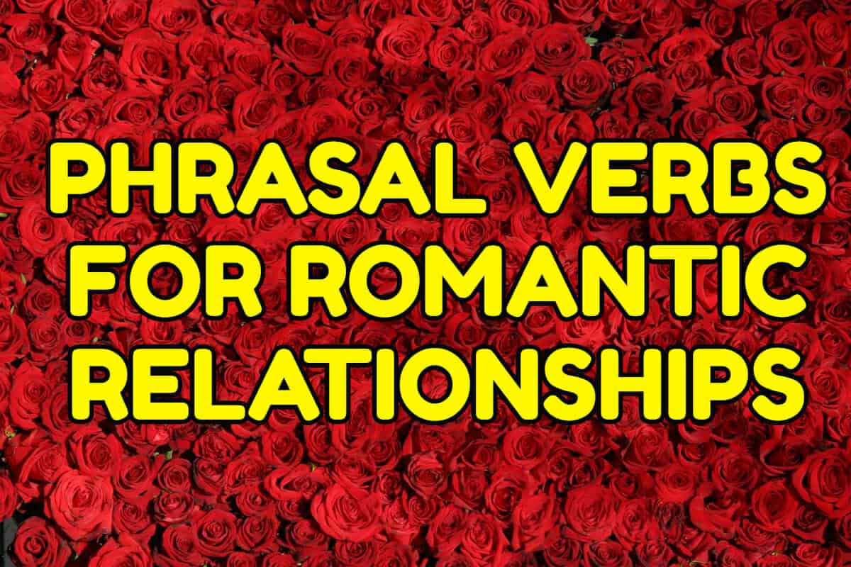 Phrasal Verbs for Romantic Relationships – Espresso English