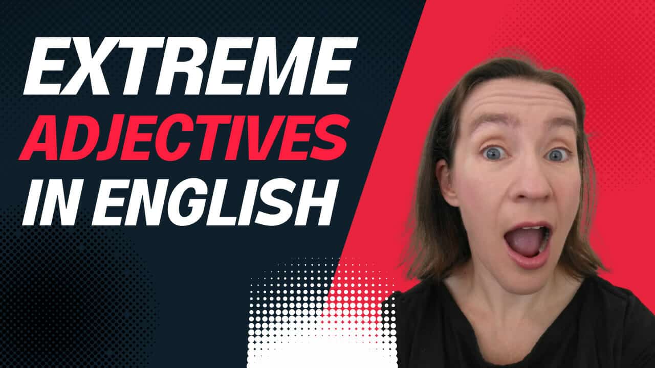 Extreme Adjectives in English - Espresso English