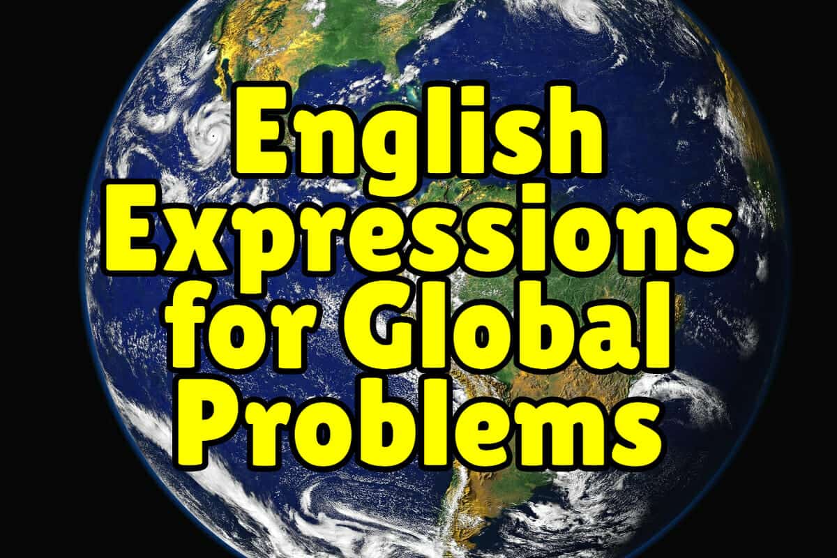 Vocabulary: English Expressions for Global Problems – Espresso English