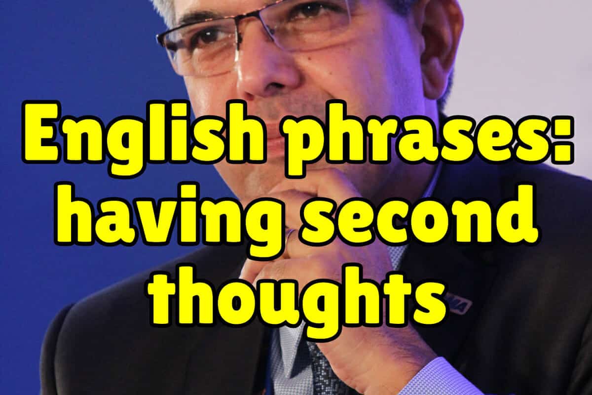 Learn English Phrases – Having second thoughts / On second thought ... Learn English Phrases – Having second thoughts / On second thought ...