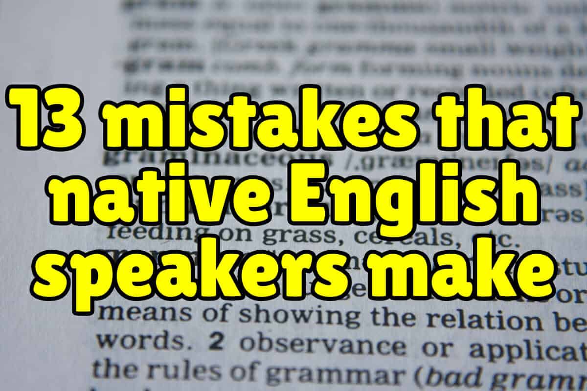 13 Grammar Mistakes that Even Native English Speakers Make – Espresso ... 13 Grammar Mistakes that Even Native English Speakers Make – Espresso ...