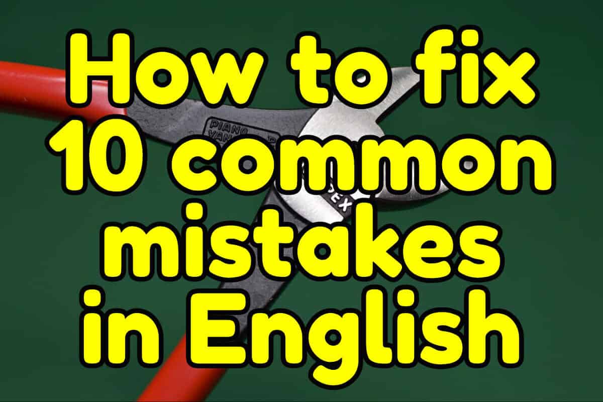 How to fix 10 common mistakes in English – Espresso English