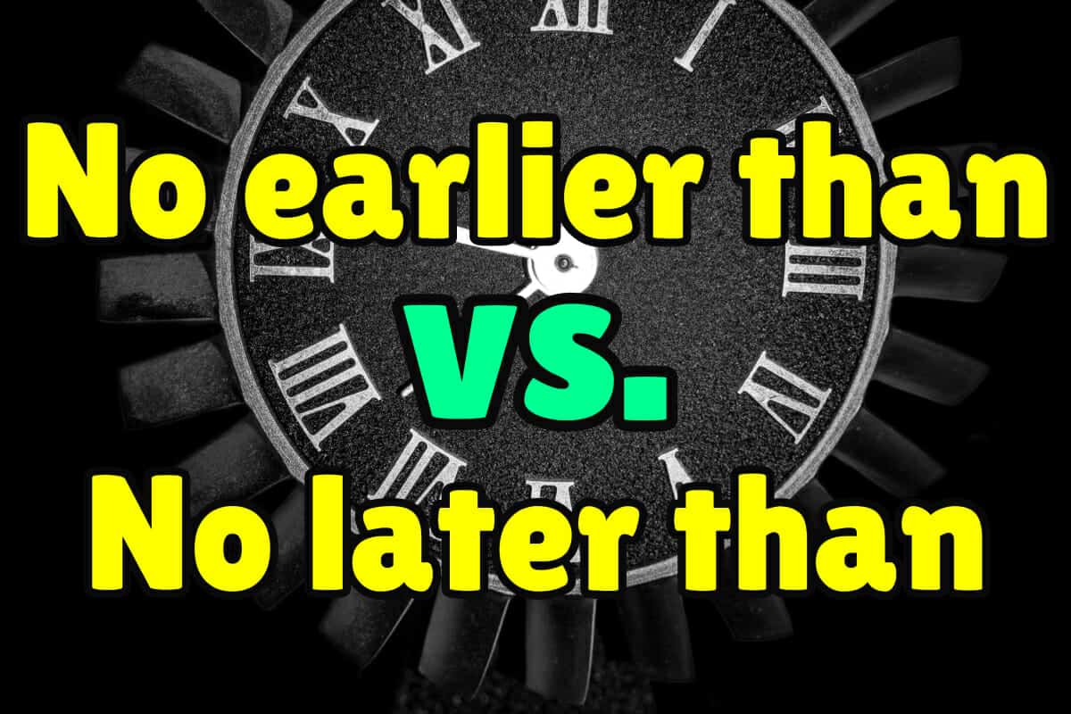 Learn English Phrases No Later Than No Earlier Than Espresso English