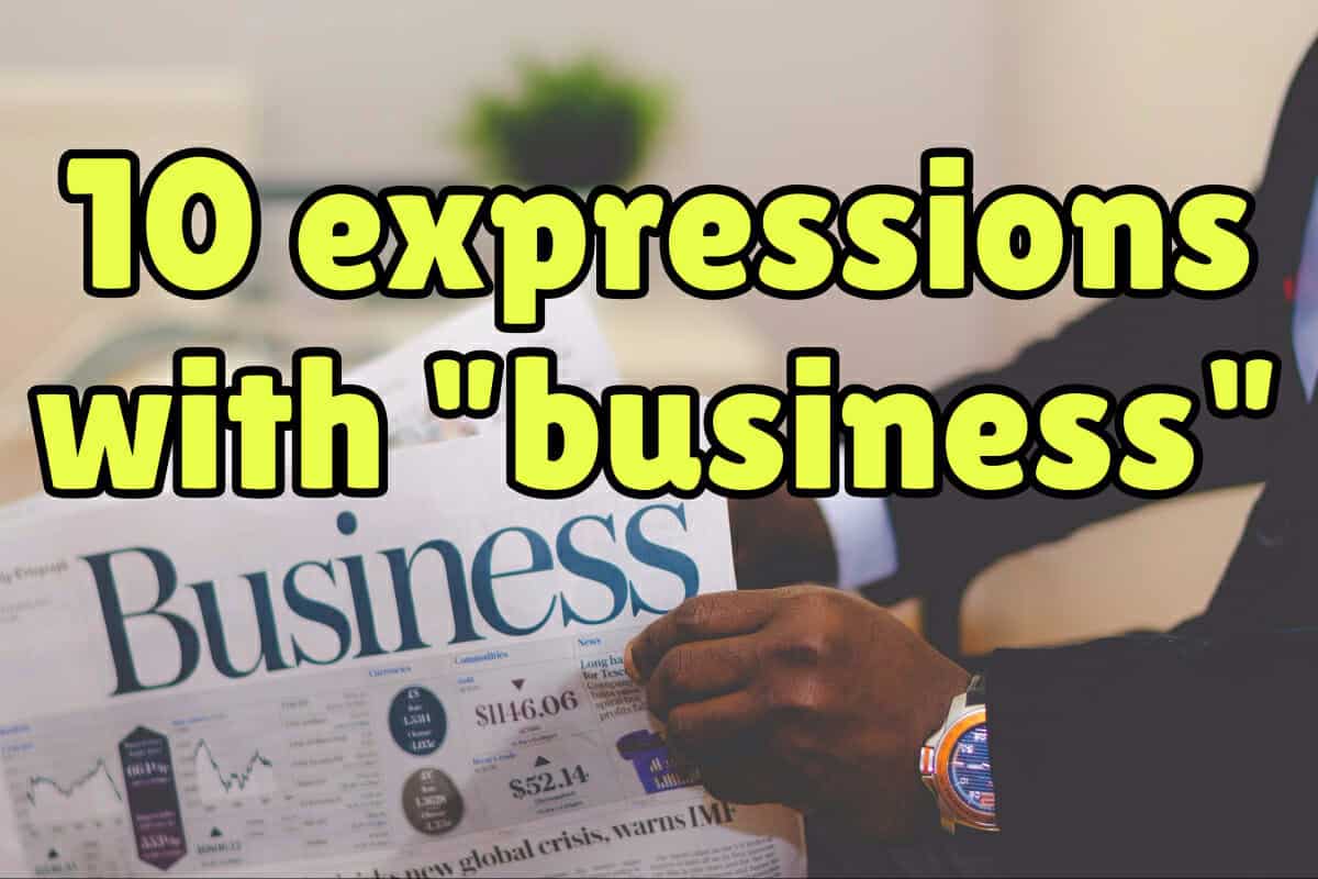 10 English expressions with BUSINESS – Espresso English