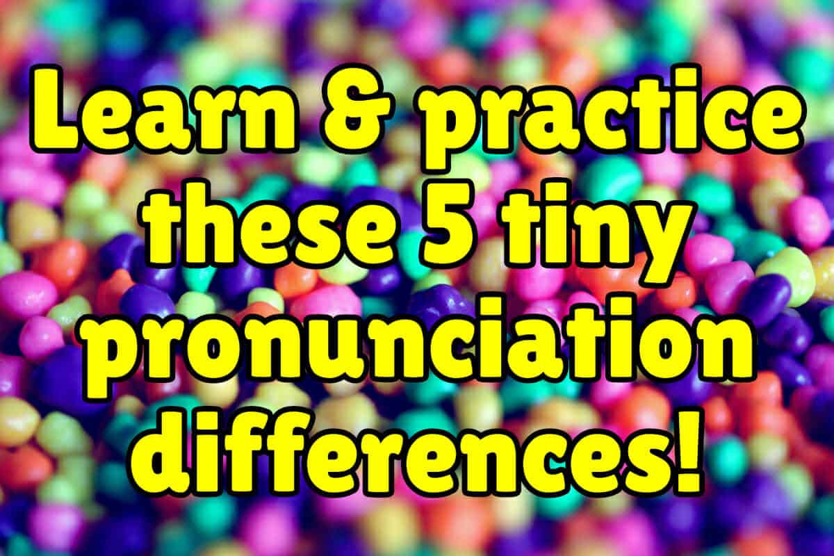 Learn and practice these 5 tiny pronunciation differences – Espresso ...