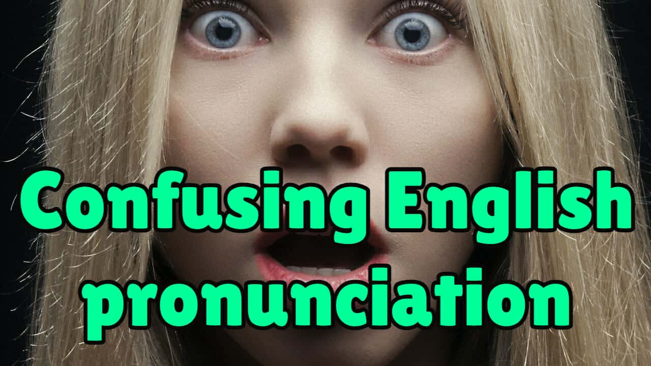 Confusing English Pronunciation: Words that Look Similar but Sound ...