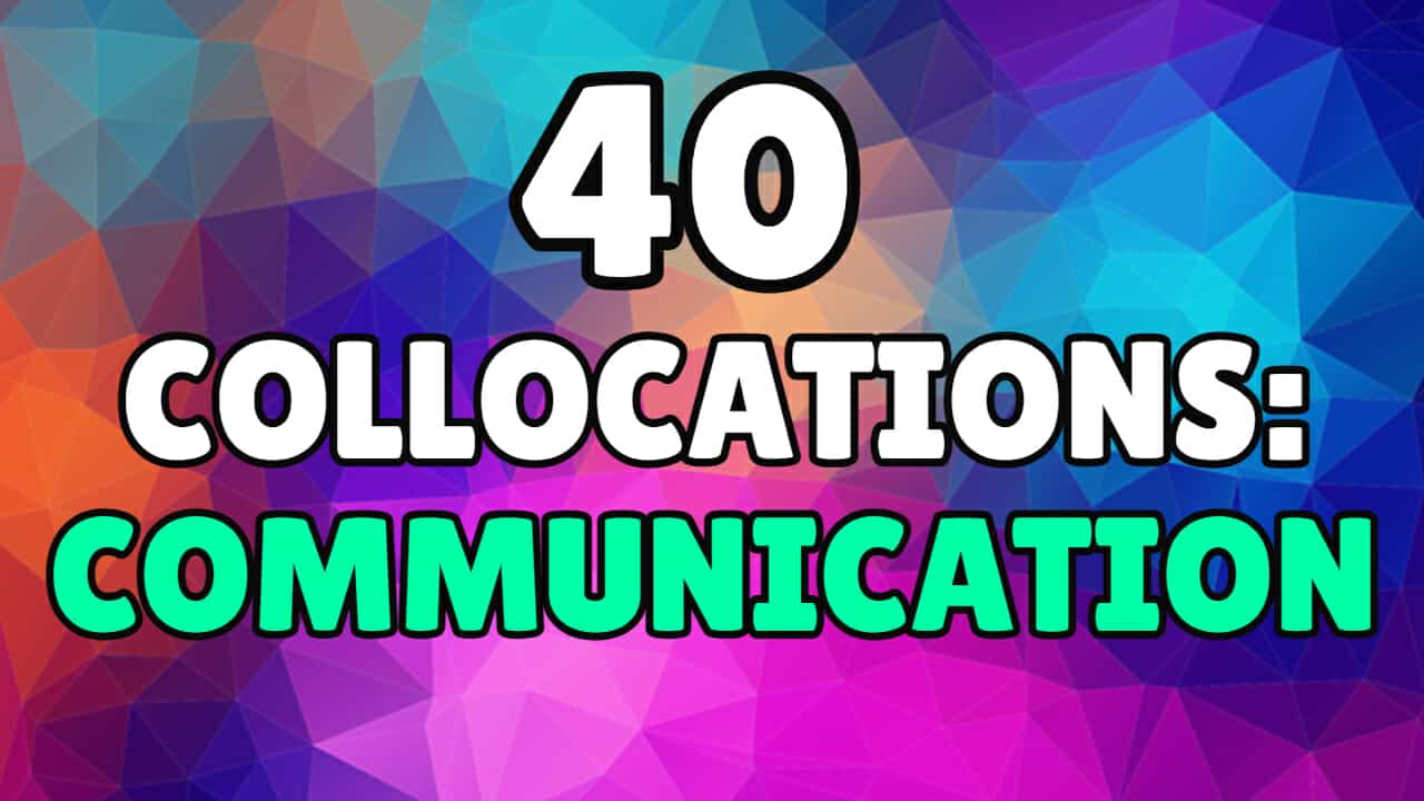 40 English collocations for communication – Espresso English