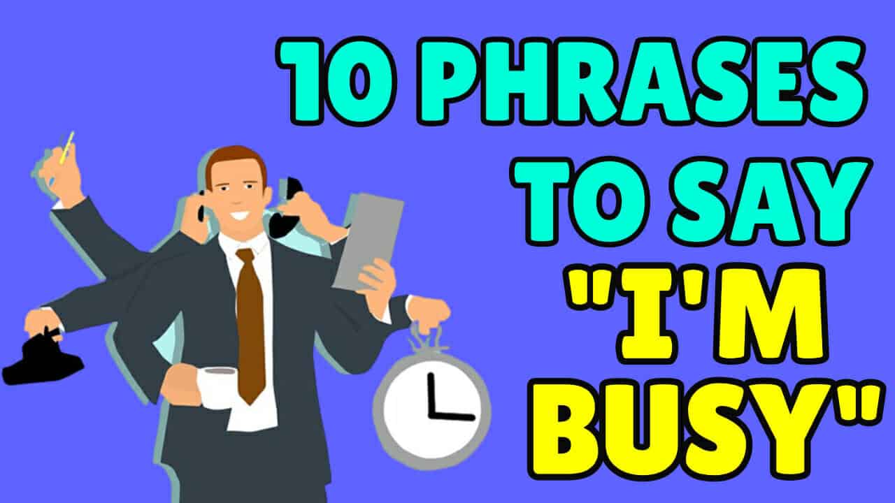 10 English phrases to say “I’m busy” – Espresso English 10 English phrases to say “I’m busy” – Espresso English