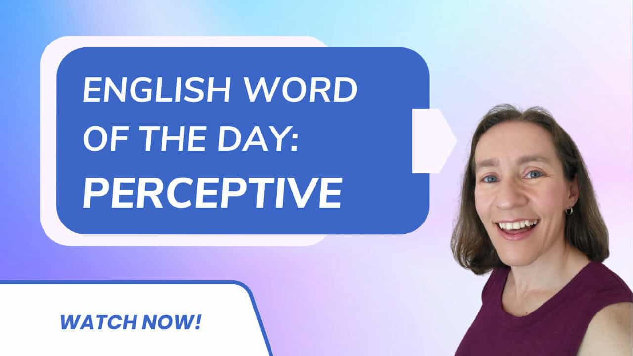English Word of the Day - Perceptive - Espresso English