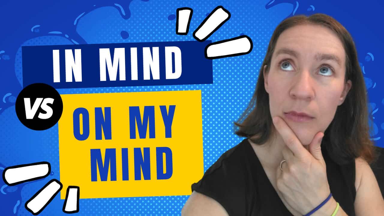 In mind vs. On my mind - Espresso English
