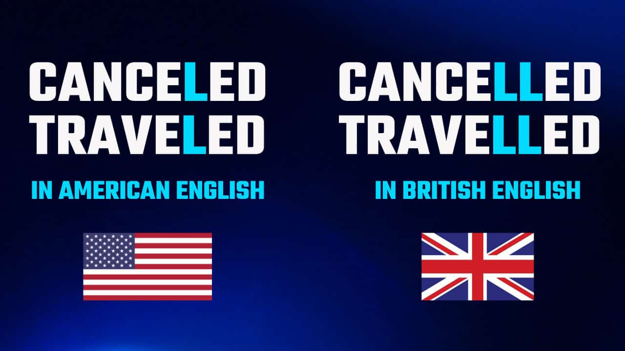 Canceled or Cancelled? Traveled or Travelled? - Espresso English