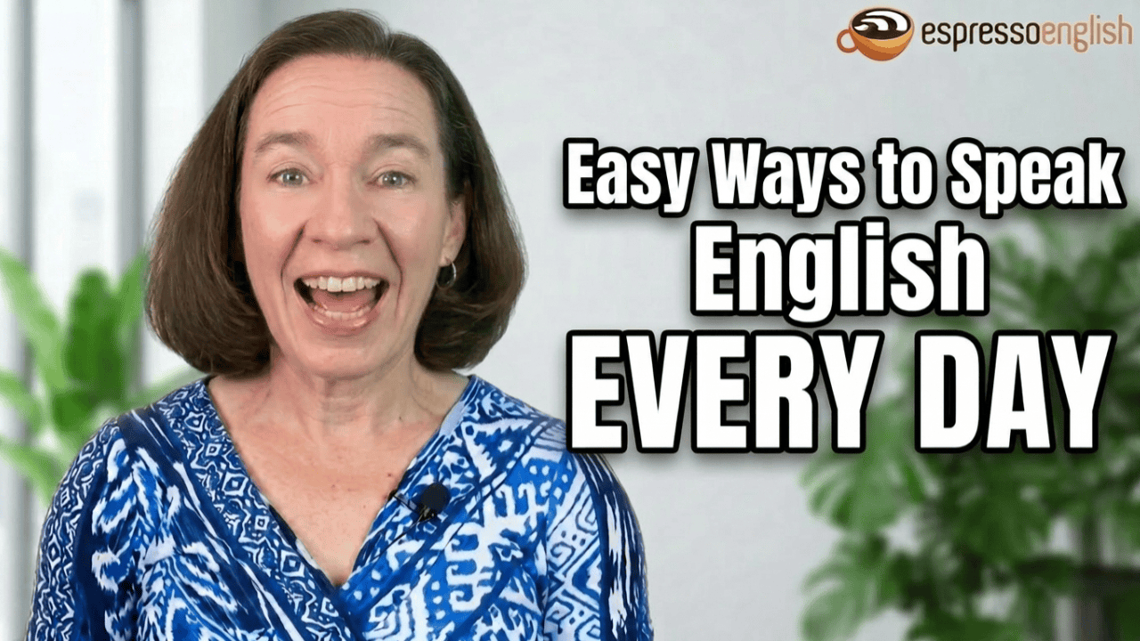 Easy Ways to Speak English Every Day - Espresso English